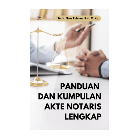 PANDUAN DAN CONTOH AKTE NOTARIS – Penerbit K-Media